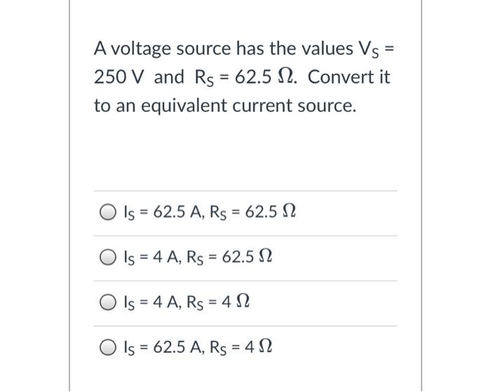 Solved A voltage source has the values VS = 250 V and | Chegg.com