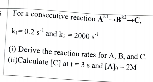 Solved For a consecutive reaction Ak1→Bk2→C, k1=0.2s-1 ﻿and | Chegg.com