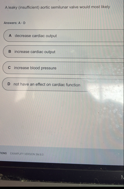 Solved A leaky (insufficient) ﻿aortic semilunar valve would | Chegg.com