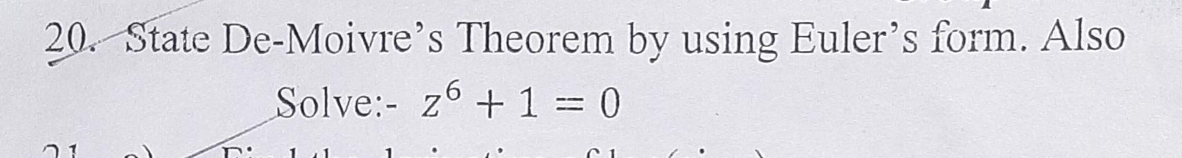 Solved 20. State De-Moivre's Theorem by using Euler's form. | Chegg.com