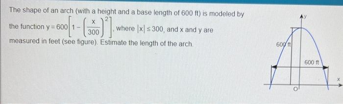 [Solved]: The shape of an arch (with a height and a base le
