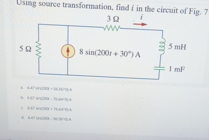 Solved Using source transformation, find i ﻿in the circuit | Chegg.com