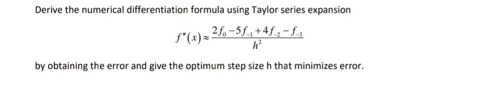 Solved Derive the numerical differentiation formula using | Chegg.com