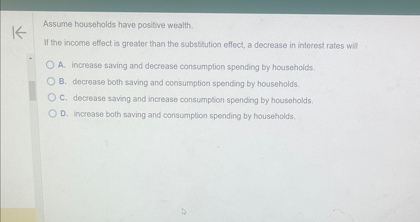 Solved Assume households have positive wealth.If the income | Chegg.com