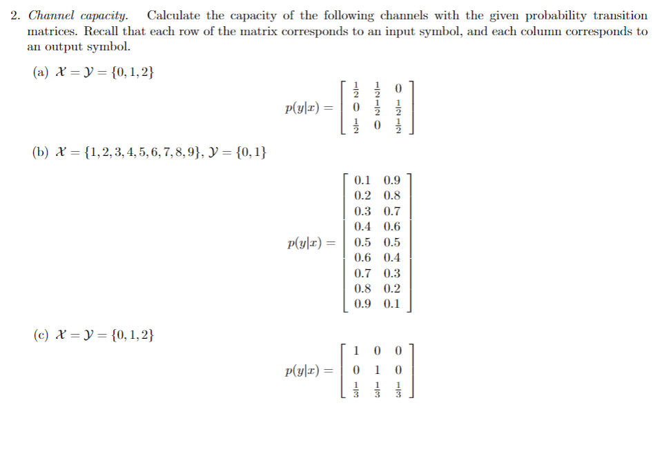 Solved Channel capacity. Calculate the capacity of the | Chegg.com