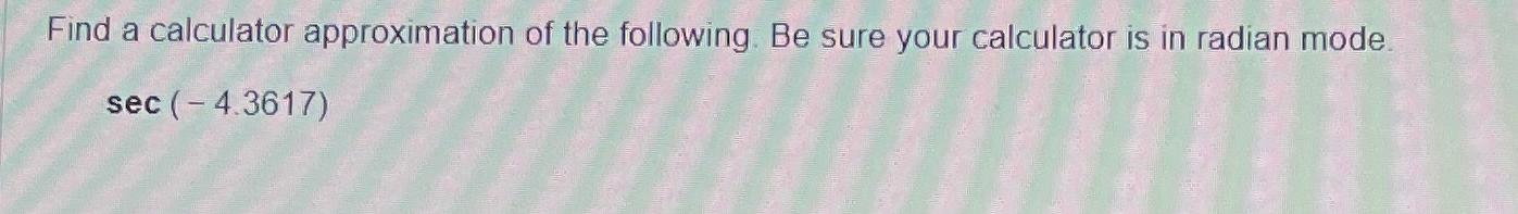 Find a calculator approximation of the following. Be | Chegg.com