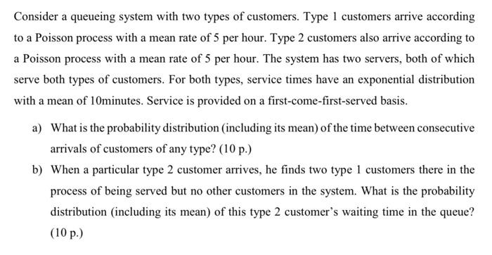 Solved Consider A Queueing System With Two Types Of 0789
