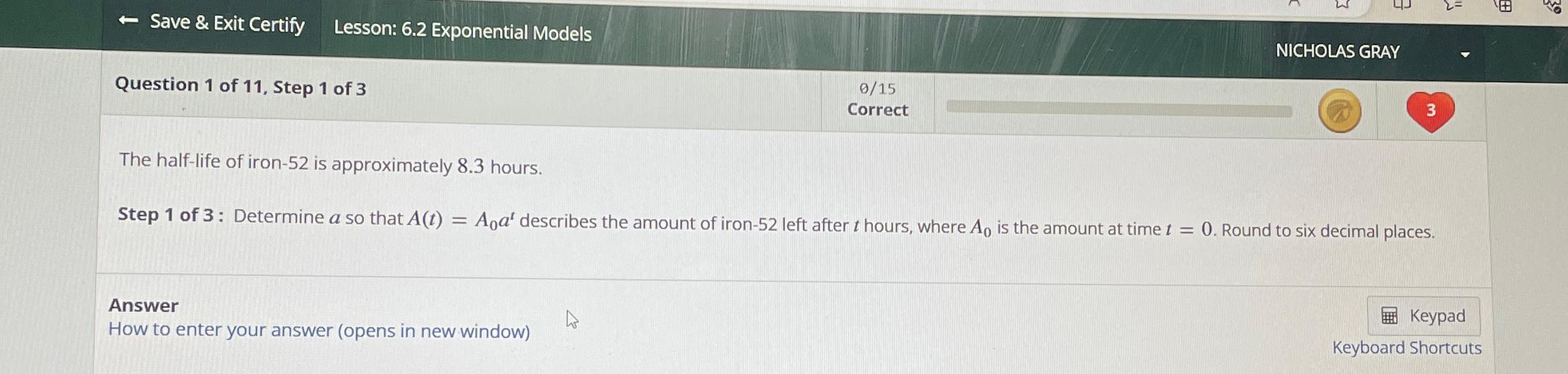 Solved Lesson: 6.2 ﻿Exponential ModelsNICHOLAS GRAYQuestion | Chegg.com