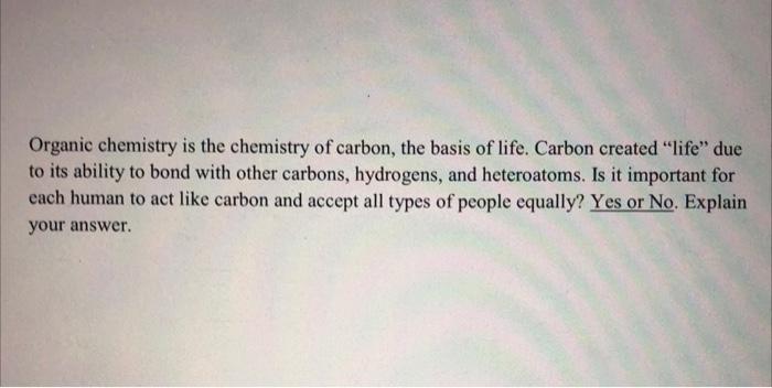 Solved Organic chemistry is the chemistry of carbon, the | Chegg.com