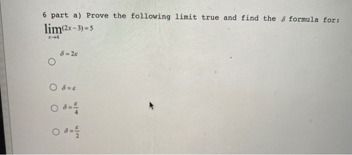 Solved 6 part a) Prove the following limit true and find the | Chegg.com