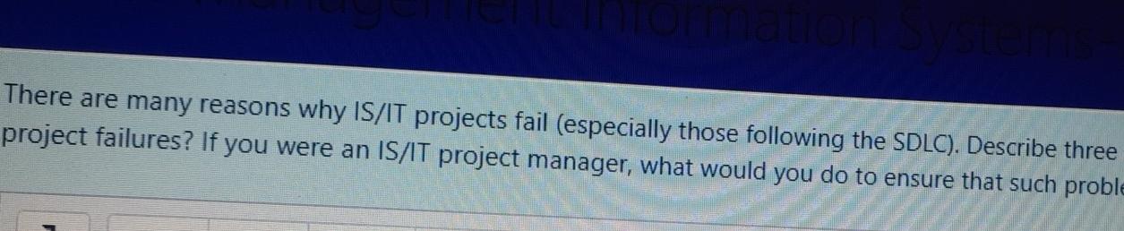 Solved There are many reasons why IS/IT projects fail | Chegg.com