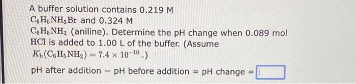 Solved A buffer solution contains 0.219M C6H5NH3Br and | Chegg.com