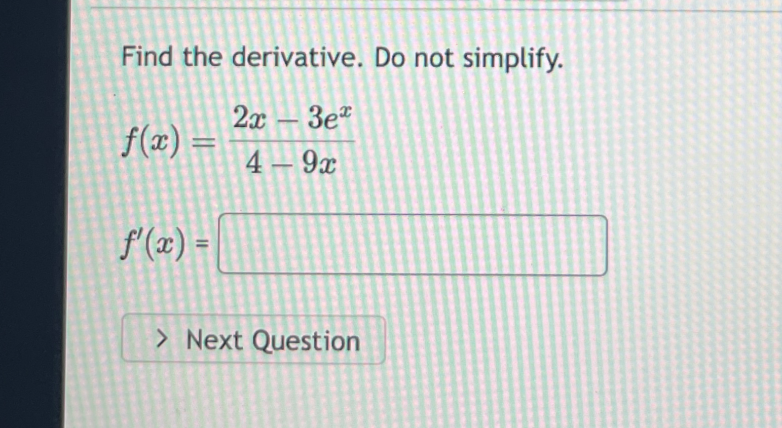 Solved Find the derivative. Do not | Chegg.com