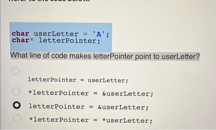 Solved char userletter = ' A '; char* letterpointer; What | Chegg.com