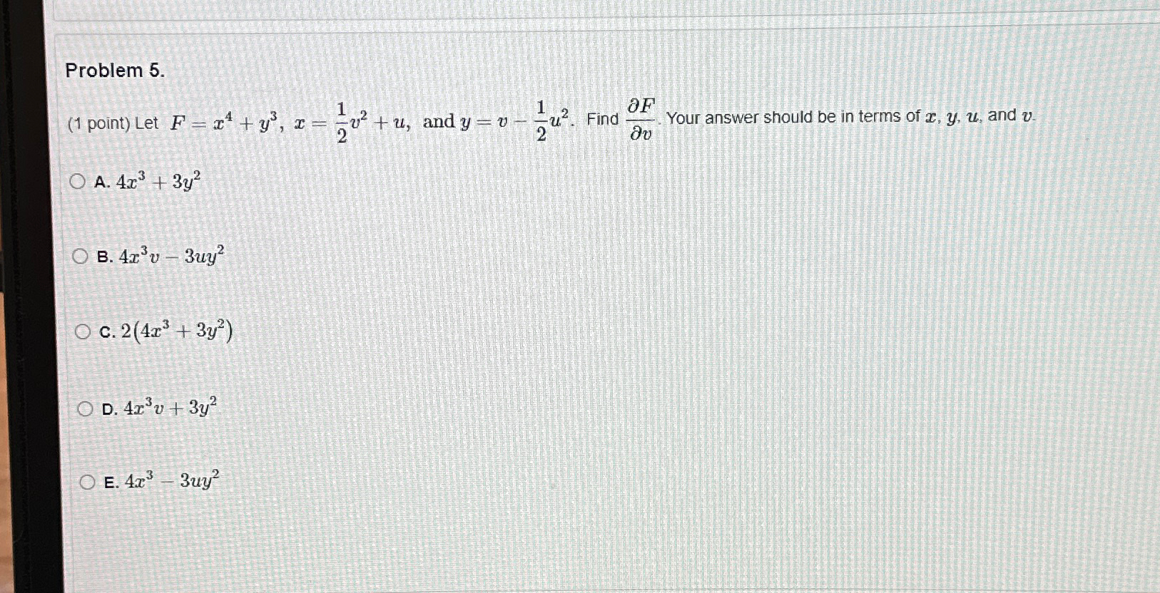 Solved Problem 5.(1 ﻿point) ﻿Let F=x4+y3,x=12v2+u, ﻿and | Chegg.com