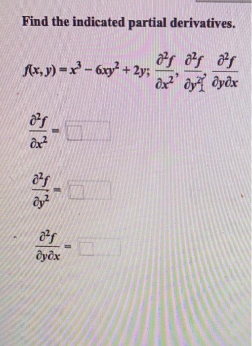 Solved Find the indicated partial derivatives. | Chegg.com
