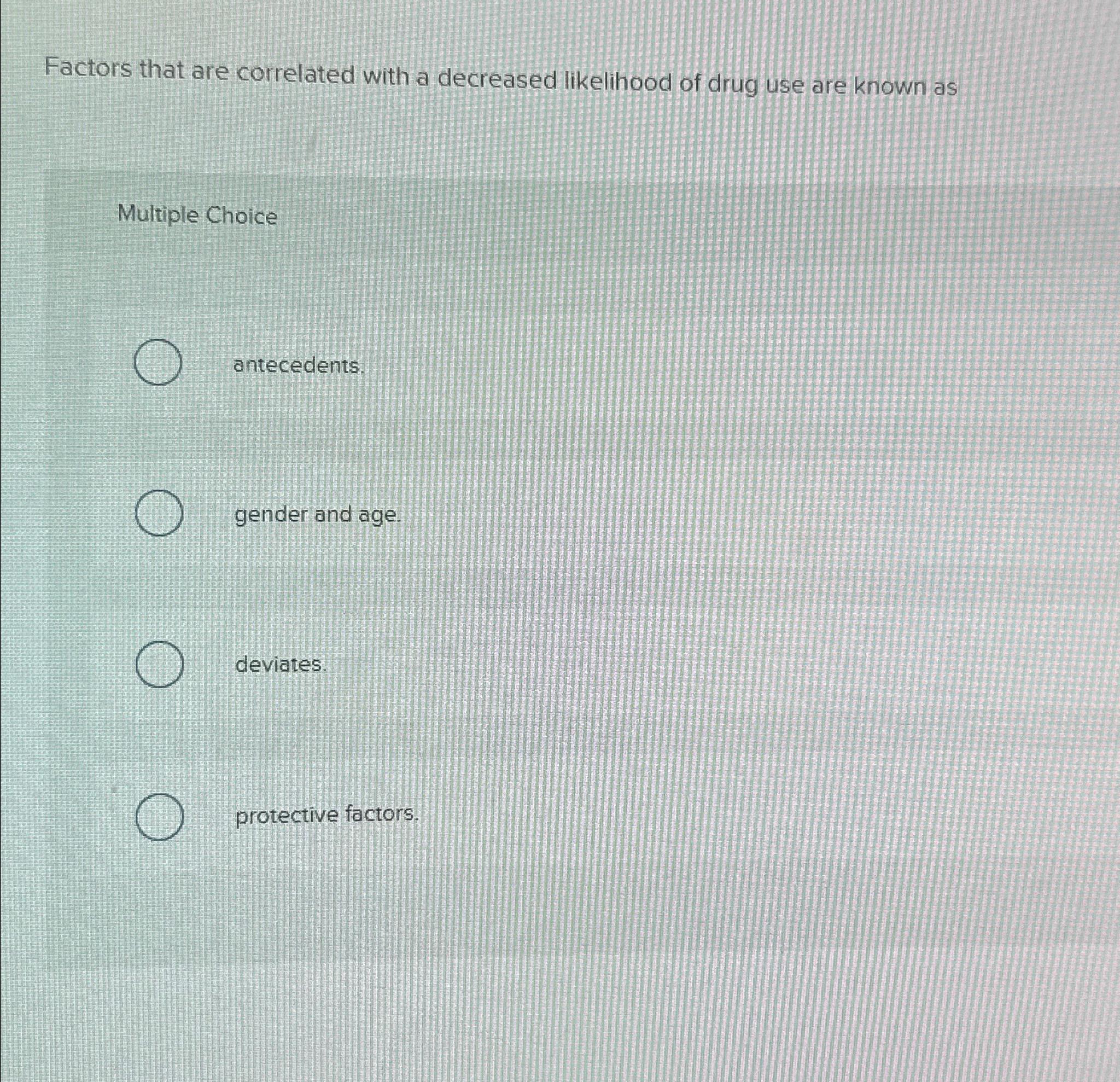 Solved Factors that are correlated with a decreased | Chegg.com