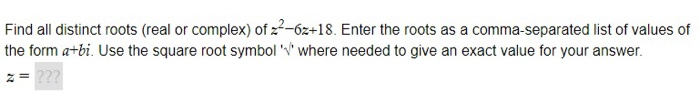 Solved Find all distinct roots (real or complex) of | Chegg.com