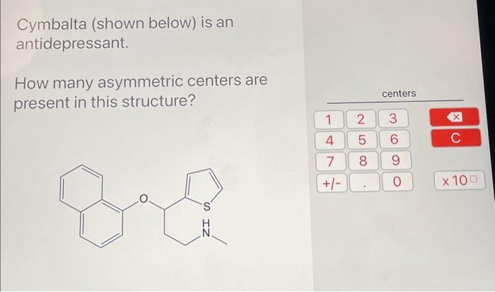 Solved Cymbalta (shown below) is an antidepressant. How many | Chegg.com