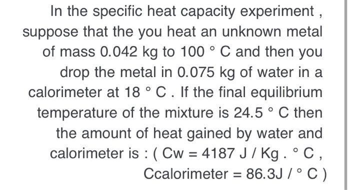 Solved In the specific heat capacity experiment, suppose | Chegg.com
