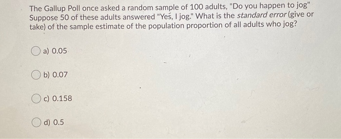 Solved The Gallup Poll once asked a random sample of 100 | Chegg.com