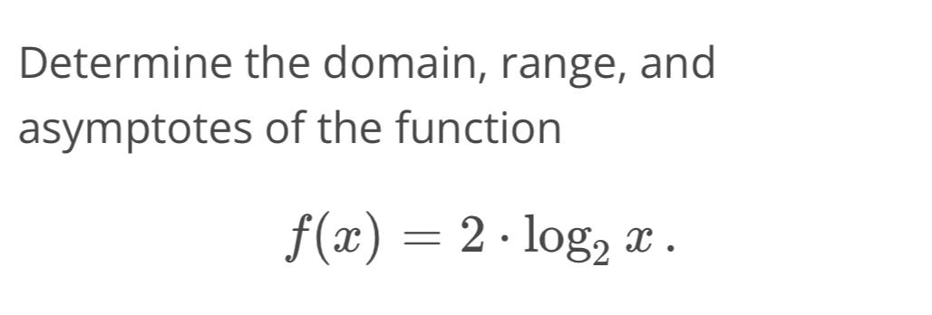 Solved Determine the domain, range, and asymptotes of the | Chegg.com