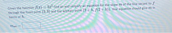Solved Given the function f(x)=2x2 find an and simplify an | Chegg.com