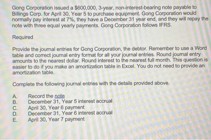 Solved Gong Corporation issued a $600,000,3-year, | Chegg.com