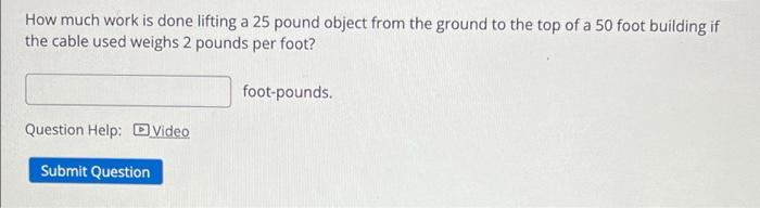 Solved How much work is done lifting a 25 pound object from | Chegg.com