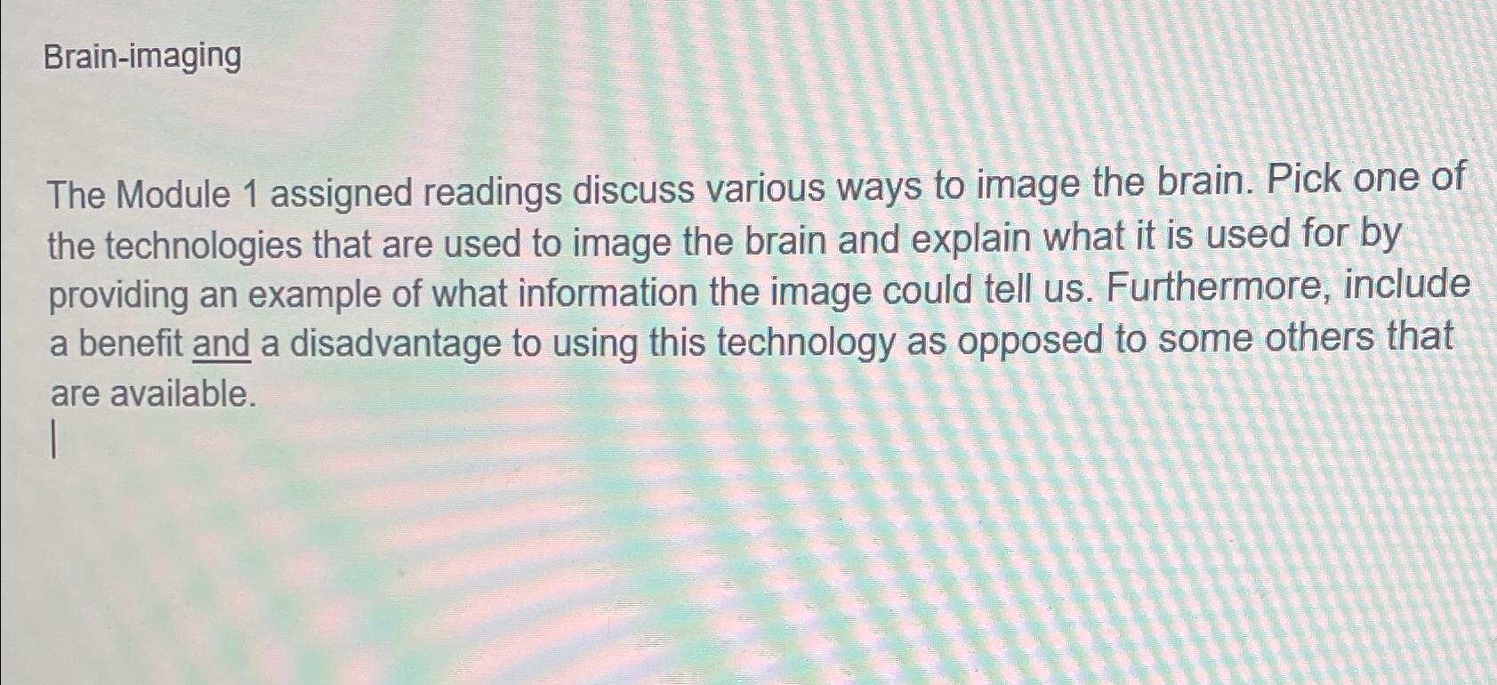 Solved Brain-imagingThe Module 1 ﻿assigned readings discuss | Chegg.com