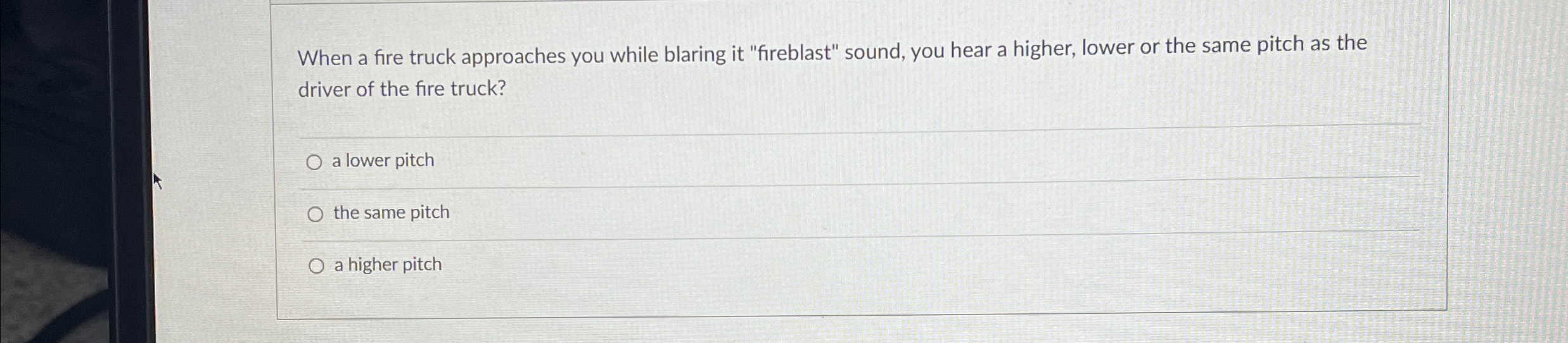 Solved When a fire truck approaches you while blaring it | Chegg.com