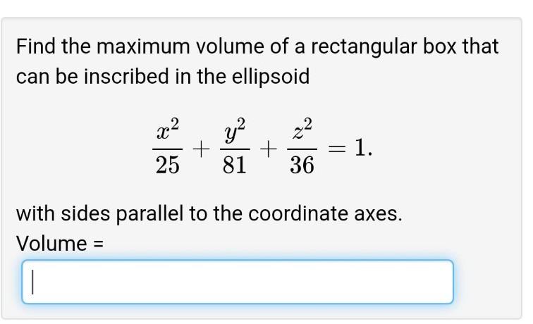 Solved Find the maximum volume of a rectangular box that can | Chegg.com