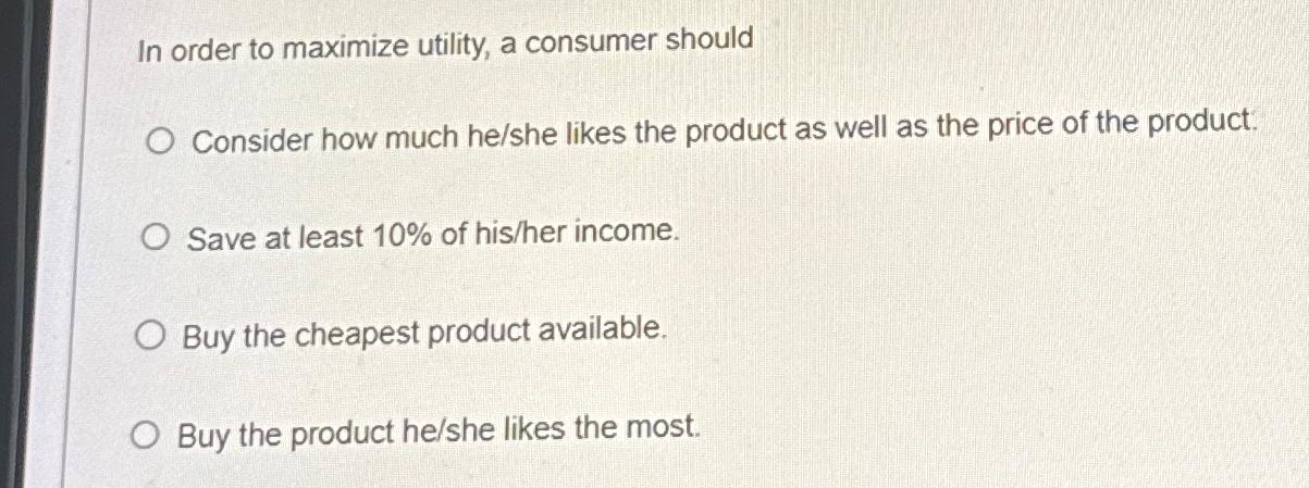 Solved In order to maximize utility, a consumer | Chegg.com