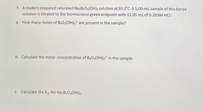 Solved 3. A student prepared saturated Na,B,Os(OH), solution | Chegg.com