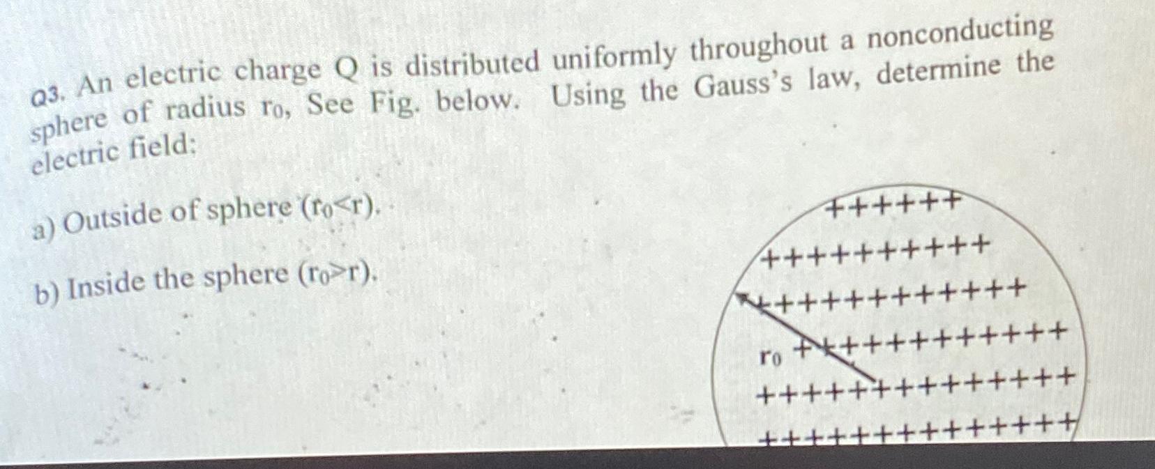 Solved Q3. An electric charge Q is distributed uniformly | Chegg.com