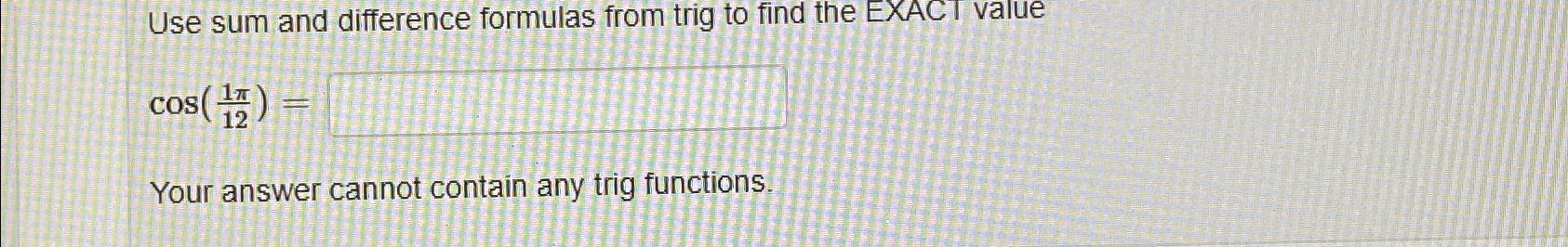 Solved Use sum and difference formulas from trig to find the | Chegg.com