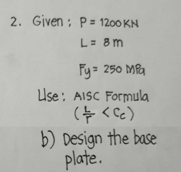 Solved Given: P=1200KNL=8 mFy=250MPa Use: AIsc Formula | Chegg.com