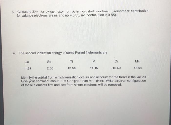 Solved 3. Calculate Zeff for oxygen atom on outermost shell | Chegg.com Solved 3. Calculate Zeff for oxygen atom on outermost shell | Chegg.com