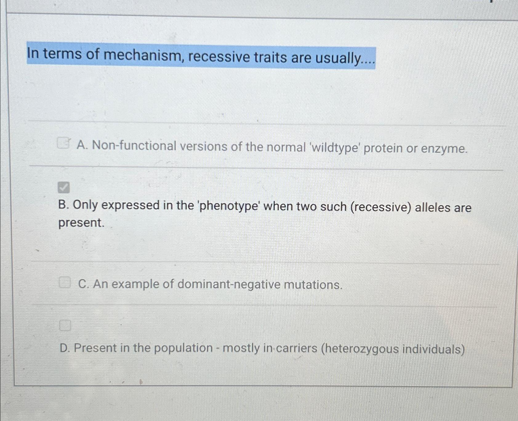 Solved In terms of mechanism, recessive traits are | Chegg.com
