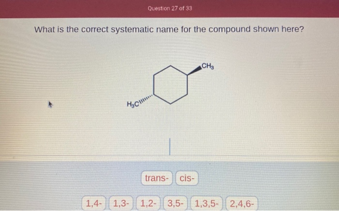 Solved Question 27 of 33 What is the correct systematic name | Chegg.com
