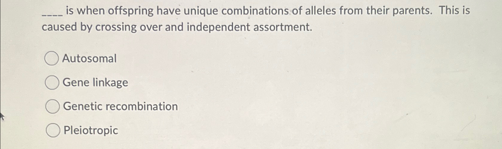 Solved q, ﻿is when offspring have unique combinations of | Chegg.com