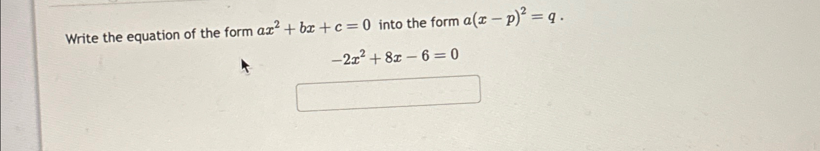 Solved Write the equation of the form ax2+bx+c=0 ﻿into the | Chegg.com