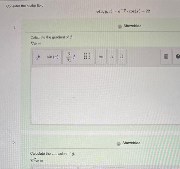 Solved Consider the scalar field ϕ(x,y,z)=e−y⋅cos(x)+22 a. | Chegg.com
