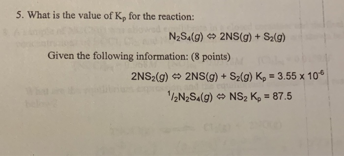 Solved 5. What is the value of Kp for the reaction: N2S4(g) | Chegg.com