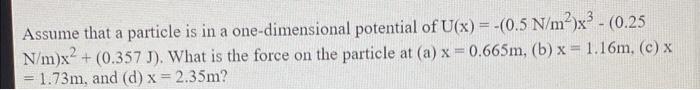 Solved Assume that a particle is in a one-dimensional | Chegg.com
