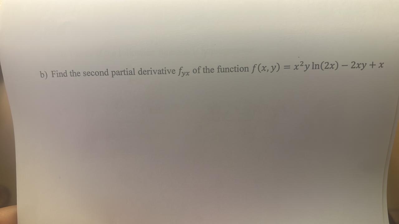 b) ﻿Find the second partial derivative fyx ﻿of the | Chegg.com