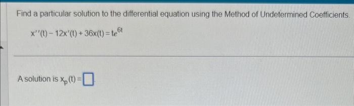 Solved Find a particular solution to the differential | Chegg.com