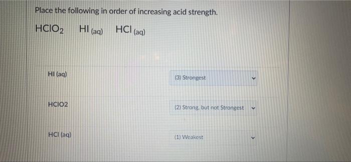 Solved Place the following in order of increasing acid | Chegg.com