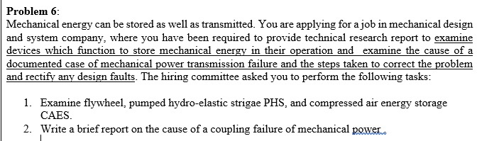 Solved Problem 6: Mechanical energy can be stored as well as | Chegg.com