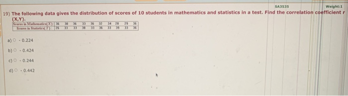 Solved SAJSJS Weight:1 19) The following data gives the | Chegg.com